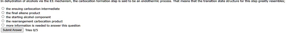 SOLVED: In dehydration of alcohols via the E1 mechanism, the carbocation formation step is said ...