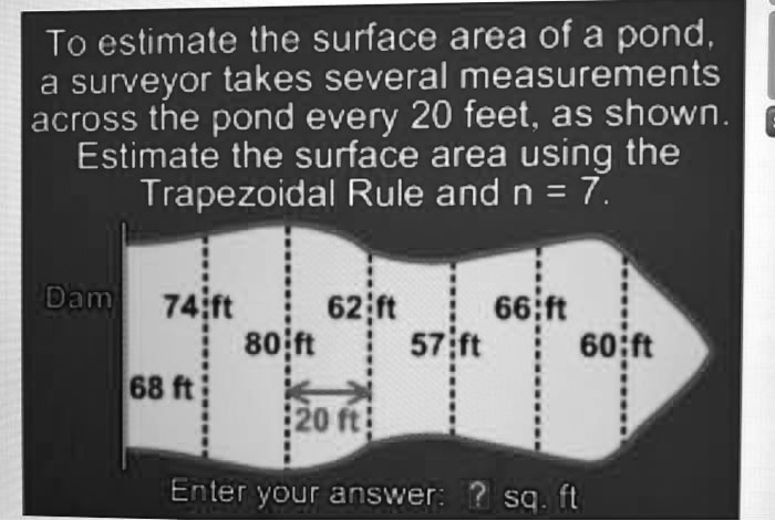 SOLVED: To estimate the surface area of a pond, a surveyor takes ...