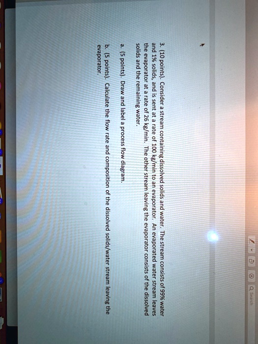 SOLVED: Evaporator. (5 points). Draw and label a process flow diagram ...