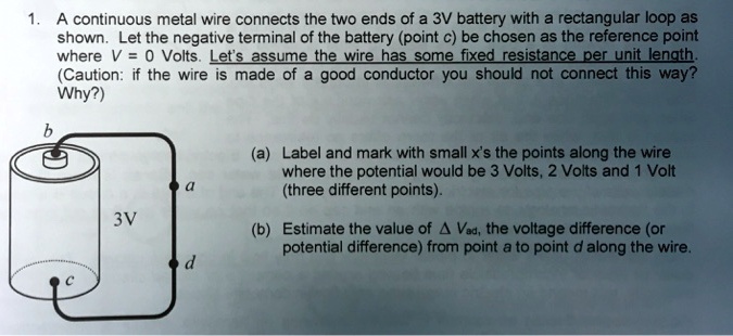 SOLVED: A continuous metal wire connects the two ends of a 3V battery with a rectangular loop as ...