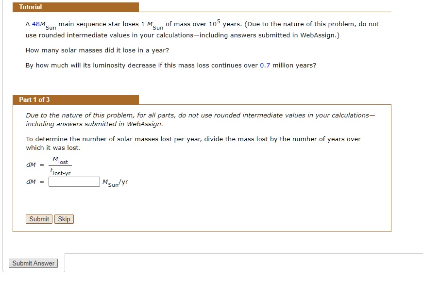 SOLVED:Tutorial 48M main sequence star loses of mass over 105 years_ Sun (Due to the nature of ...