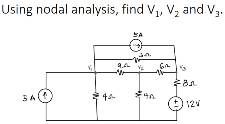 SOLVED: Using nodal analysis, find V1, V2 and V3. Using nodal analysis ... SOLVED: Using nodal analysis, find V1, V2 and V3. Using nodal analysis ...
