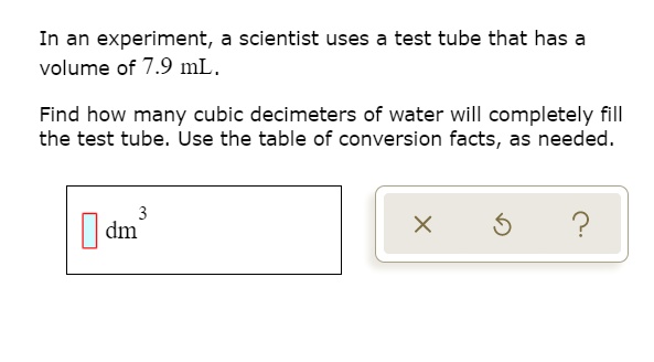 SOLVED: In an experiment, a scientist uses a test tube that has a ...