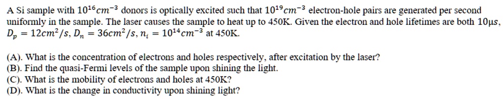 a si sample with 1016 cm 3 donors is optically excited such that 1019cm 3 electron hole pairs ...