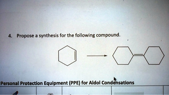 propose a synthesis for the following compound personal protection equipment ppe for aldol ...