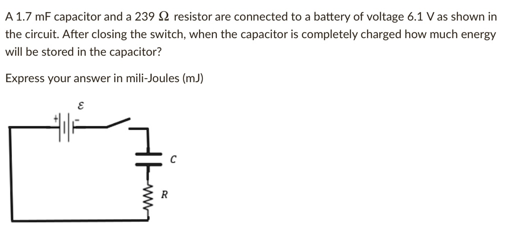 a 17 mf capacitor and a 239 q resistor are connected to a battery of ...