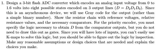 Solved Design A 3 Bit Flash Adc Converter Which Encodes An Analog Input Voltage From 0 To 16