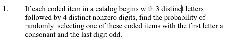 SOLVED: If each coded item in a catalog begins with 3 distinck letters followed by 4 distinct ...