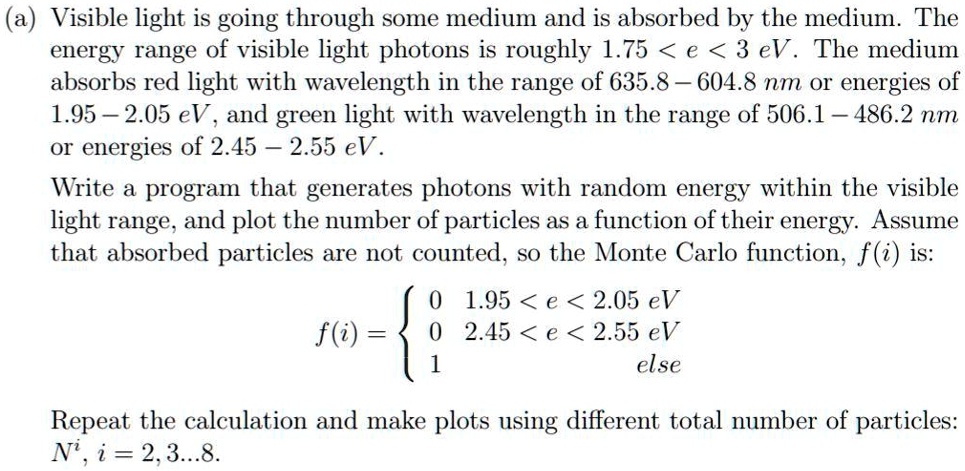 Write a program in Python a) Visible light is passing through a medium ...