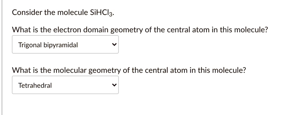 consider the molecule sihclz what is the electron domain geometry of the central atom in this ...