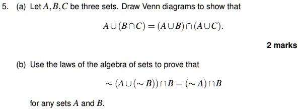 SOLVED: (a) Let A,B,C be three sets: Draw Venn diagrams to show that AU ...