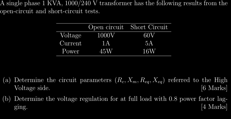 SOLVED: A single-phase 1 KVA, 1000/240 V transformer has the following ...