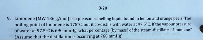 8 20 limonene mw 136 gmol is a pleasant smelling liquid found in lemon ...