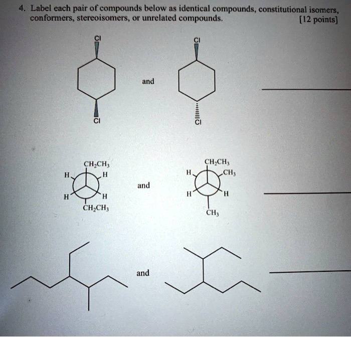SOLVED: Label each pair of compounds below as identical compounds, constitutional isomers ...