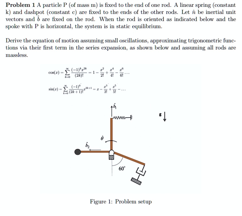 problem 1 a particle p of mass m is fixed to the end of one rod a ...