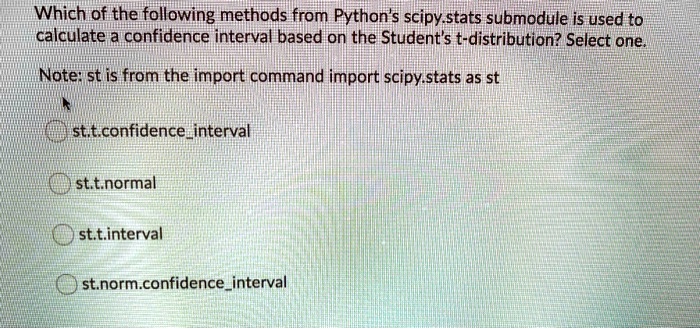 Solved Which Of The Following Methods From Pythons Scipystats Submodule Is Used To Calculate 