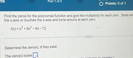 Find the zeros for the polynomial function and give the multiplicity ...