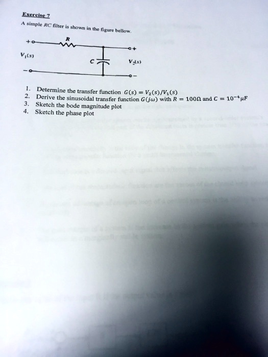 Exercise 7 A simple RC filter is shown in the figure bellow. V1(s) R V2 ...