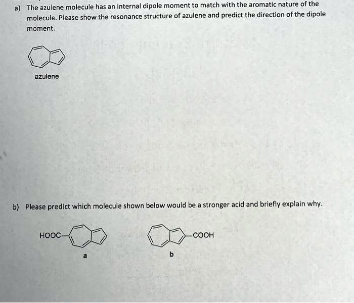 The azulene molecule has an internal dipole moment to match with the ...