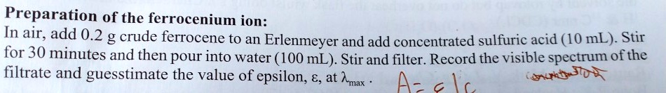 Preparation of the ferrocenium ion: In air, add 0.2 g crude ferrocene ...