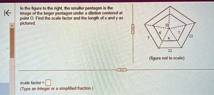 SOLVED: In the figure to the right,the smaller pentagon is the K image of the larger pentagon ...