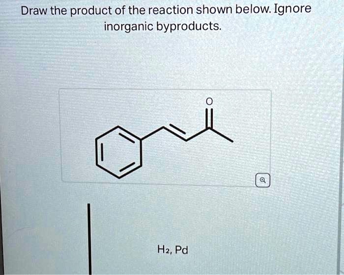 draw the product of the reaction shown belowignore inorganic byproducts h2pd 03553