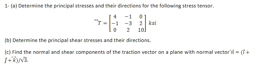 1- (a) Determine the principal stresses and their directions for the ...
