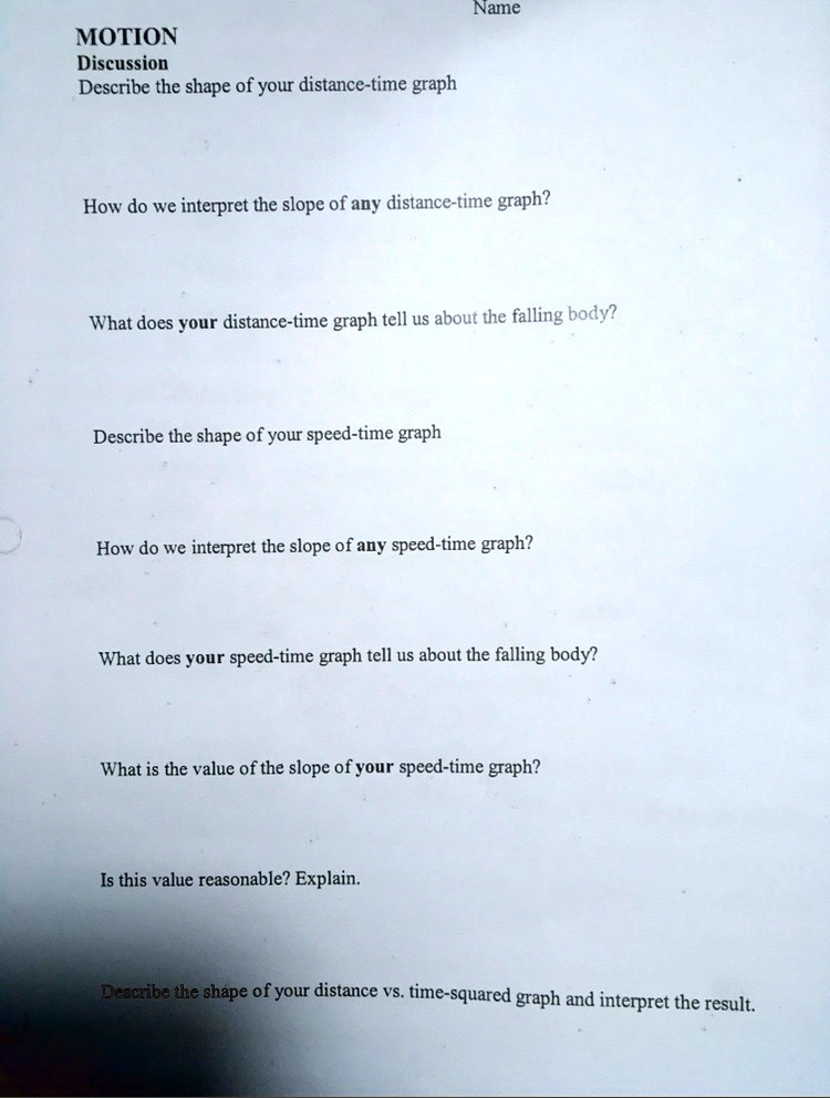 SOLVED: MOTION Discussion: Describe the shape of your distance-time ...