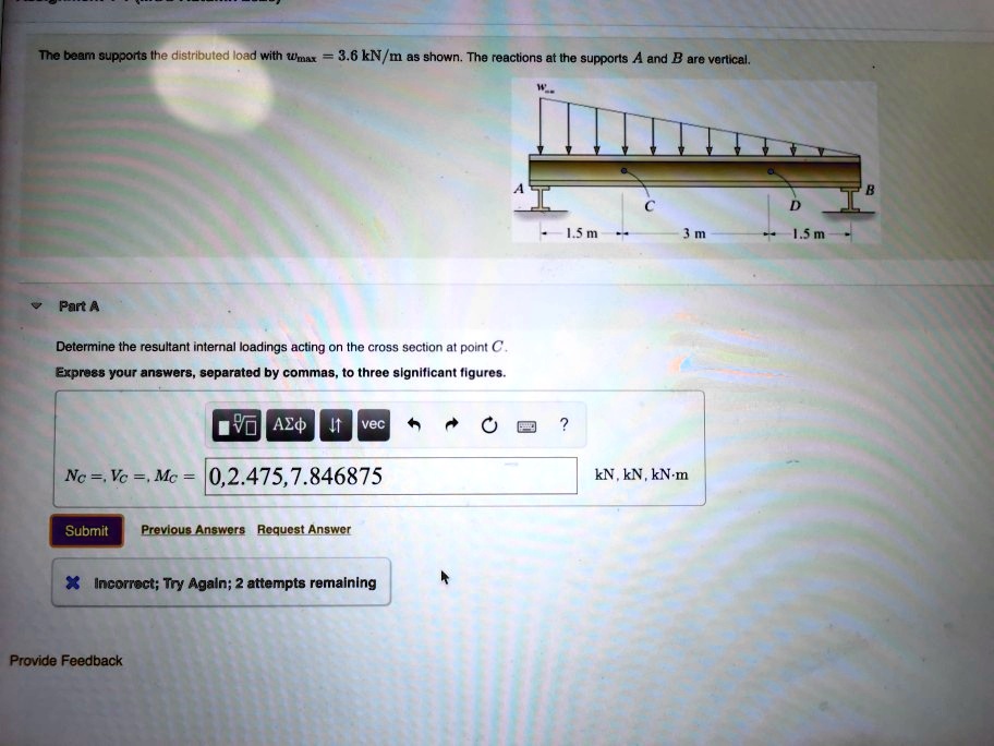 the beam supports the distributed load with wmax36knm as shownthe reaction at the supports a and ...