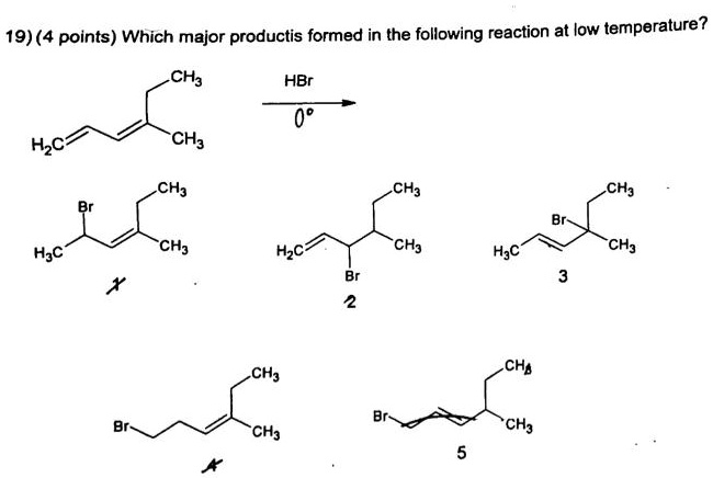 19) (4 points) Which major productis formed in the following reaction ...