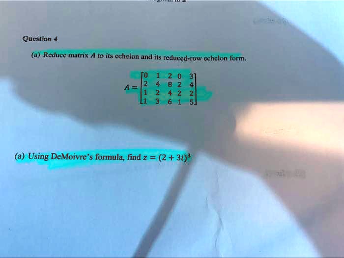 Question 4 (a) Reduce matrix A to its echelon and its reduced-row ...