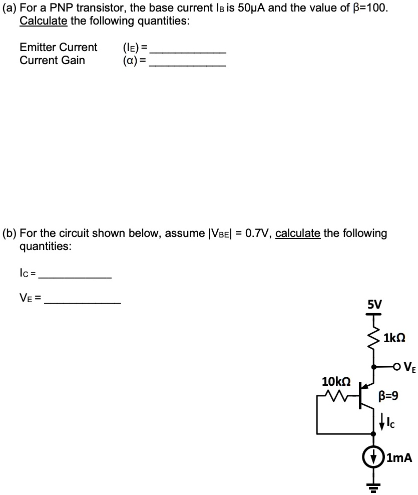 SOLVED: (a) For a PNP transistor, the base current IB is 50 Î¼A and the value of Î± = 100 ...