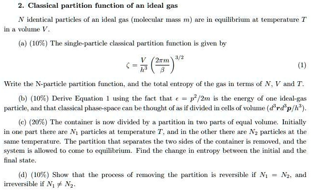 Get Answer 2 Classical Partition Function Of An Ideal Gas N Identical Particles Of An Ideal 