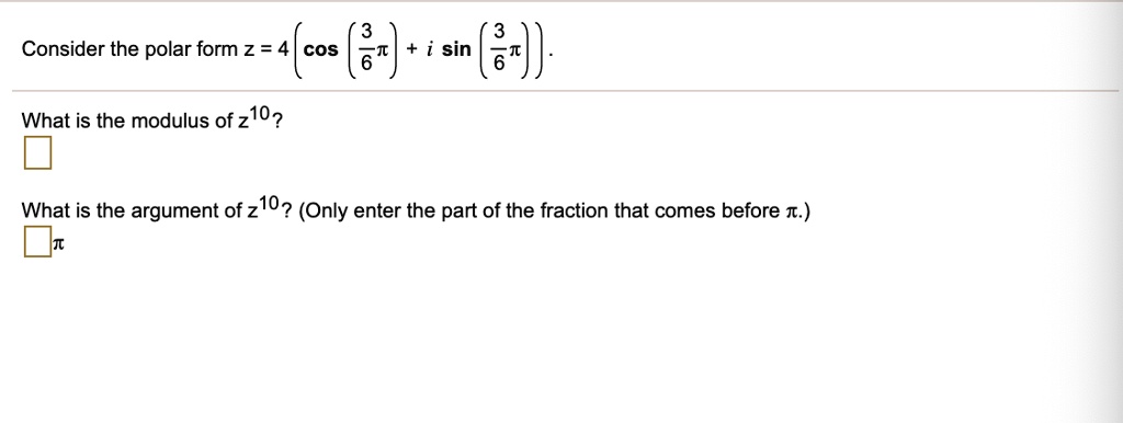 SOLVED: Consider the polar form 2 = coS 3") i sin #): What is the ...