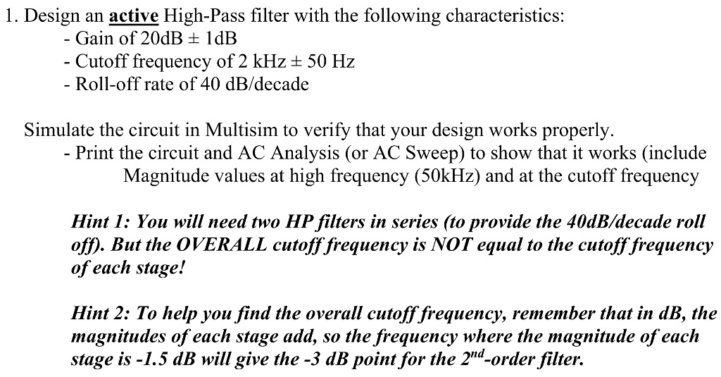 SOLVED: Design an active High-Pass filter with the following characteristics: - Gain of 20 dB Â± ...