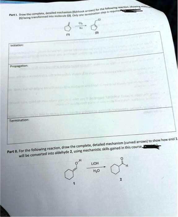 Part I. Draw the complete, detailed mechanism (fishhook arrows) for the following reaction ...