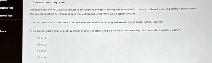 SOLVED: The basic WACC equation The calculation of WACC involves ...
