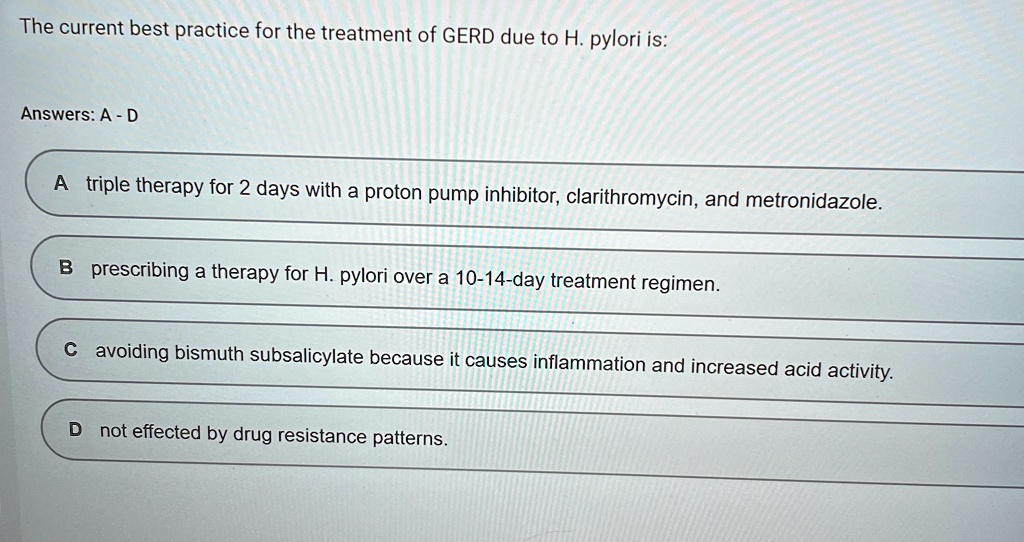 [GET ANSWER] the current best practice for the treatment of gerd due to ...