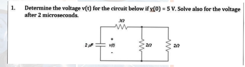 1. Determine the voltage v(t) for the circuit below if v(0)...