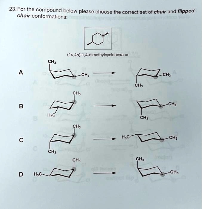 23 for the compound below please choose the correct set of chair and flipped chair conformations ...