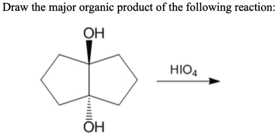 SOLVED: Draw the major organic product of the following reaction: OH HIOA OH