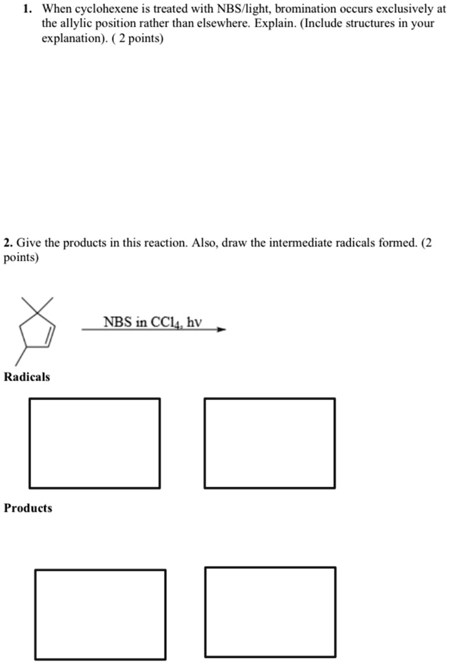 SOLVED:When cyclohexene is treated with NBS light; bromination occurs ...