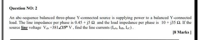 SOLVED: An abc-sequence balanced three-phase Y-connected source is supplying power to a balanced ...