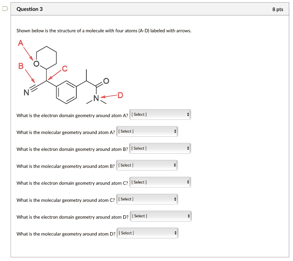 Question 3 Shown below is the structure of a molecule with four atoms ...