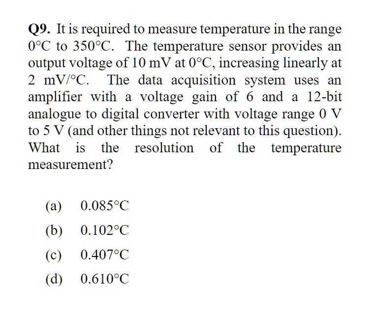 SOLVED: Q9. It is required to measure temperature in the range 0Â°C to ...