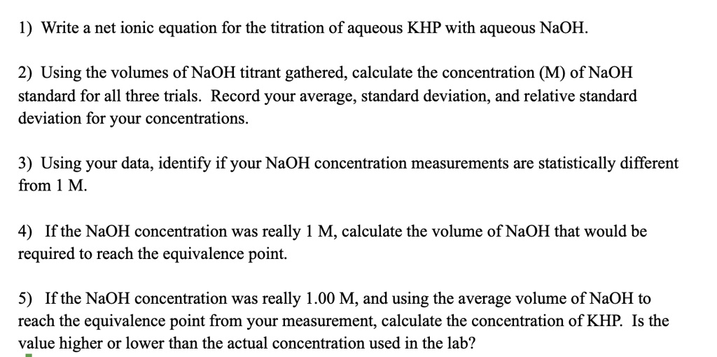 SOLVED: 1) Write a net ionic equation for the titration of aqueous KHP with aqueous NaOH. 2 ...