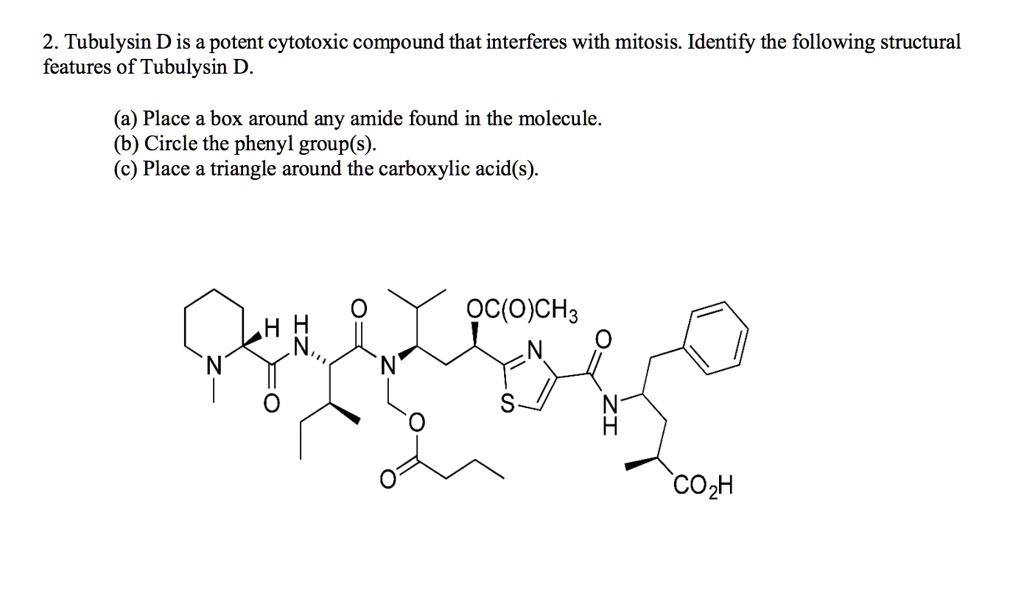 SOLVED: Tubulysin D is a potent cytotoxic compound that interferes with ...