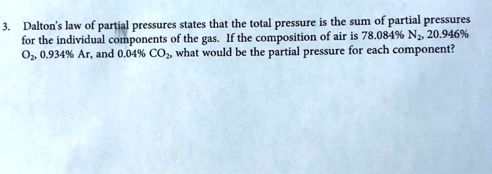 SOLVED: 3 Dalton's law of partial pressures states that the total ...