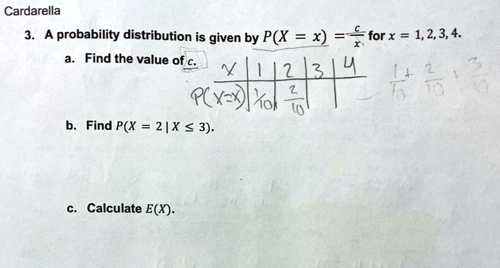 Cardarella 3. A probability distribution is given by P(X = x) = (c)/(x ...