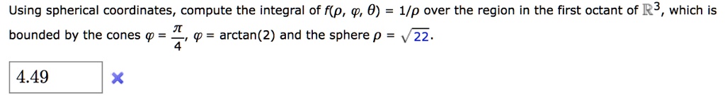 SOLVED: Using spherical coordinates, compute the integral of f(p, @, 0 ...